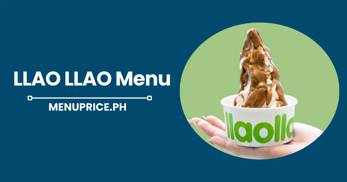 LLAO LLAO Menu Prices in Philippines 2024 [Updated]