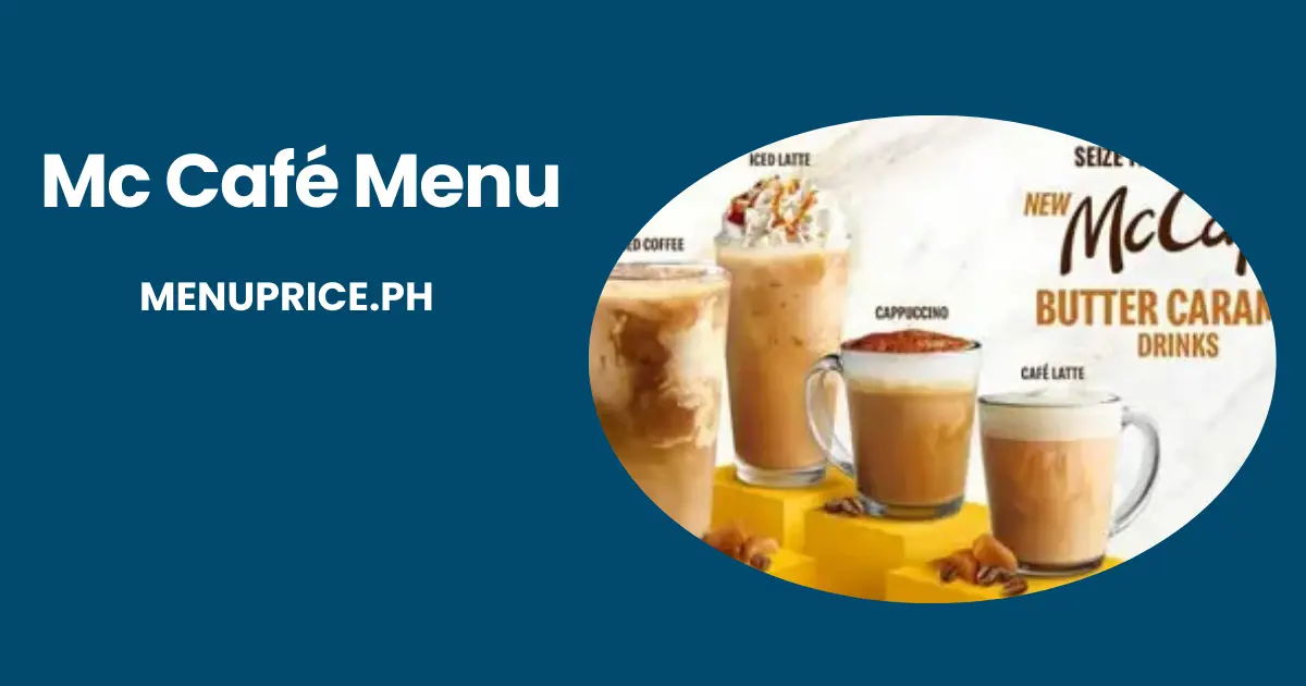 Mc Café Menu Prices in the Philippines – Hot & Cold Drinks.