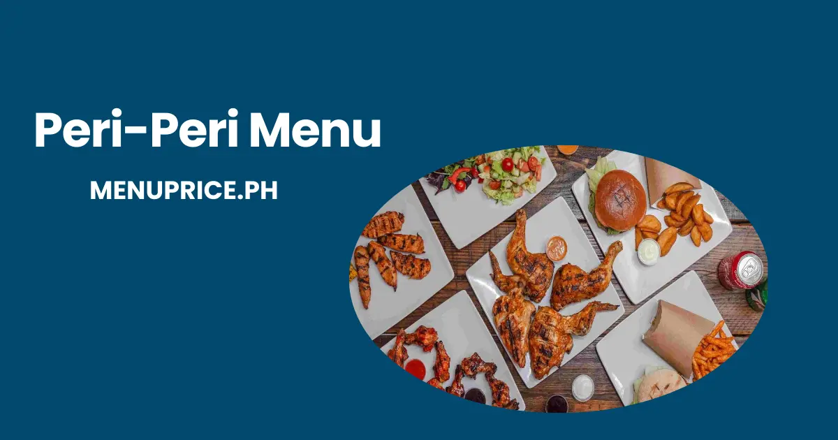 Peri-Peri Menu Philippines: Latest Prices & Tasty Dishes.