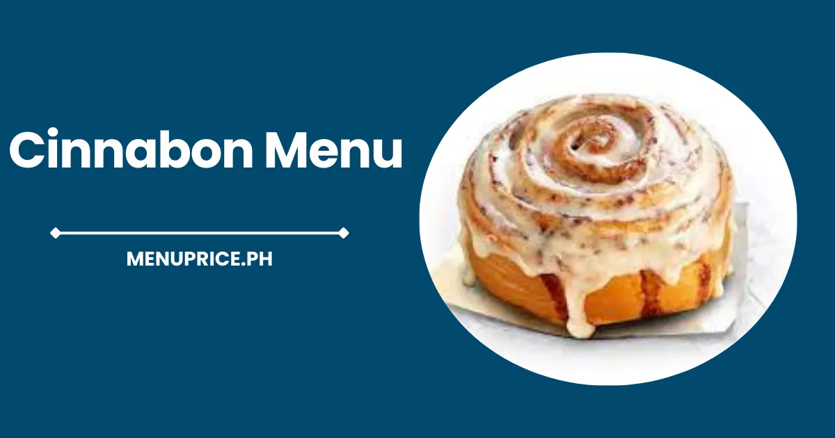 Cinnabon Menu Prices in the Philippines – Desserts & Drinks.